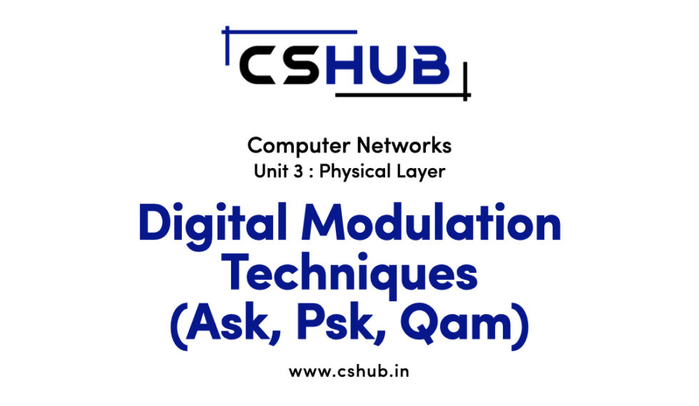 Digital Modulation Techniques (Ask, Psk, Qam) - CSHUB