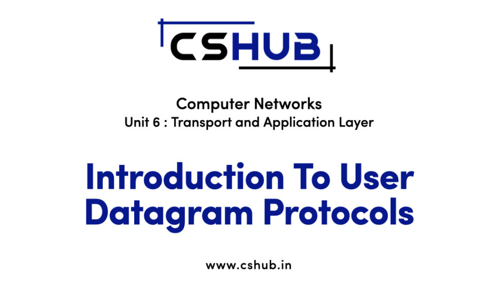 Introduction To User Datagram Protocols - Computer Networks